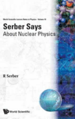 Serber Says : About Nuclear Physics by Robert Serber (1987, Hardcover ...
