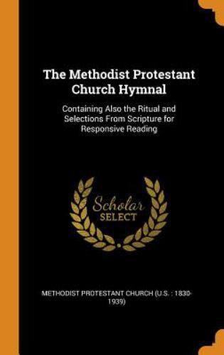 Methodist Protestant Church Hymnal : Containing Also the Ritual and ...