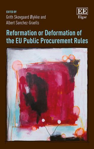 Reformation or Deformation of the EU Public Procurement Rules by Albert Sanchez-Graells (2016 ...