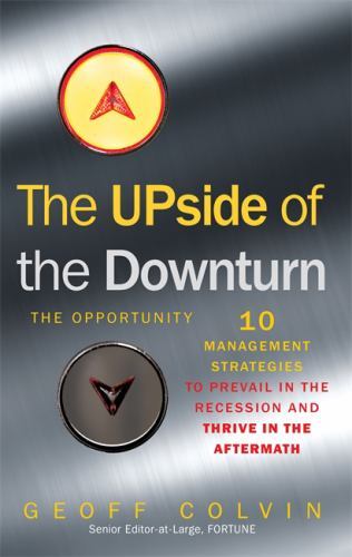 Upside of the Downturn Ten Management Strategies to Prevail in the ...