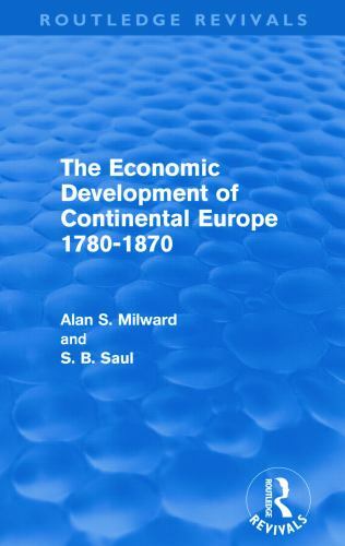 Routledge Revivals Ser.: Economic Development of Continental Europe ...