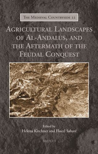 Agricultural Landscapes of Al-Andalus, and the Aftermath of the Feudal ...