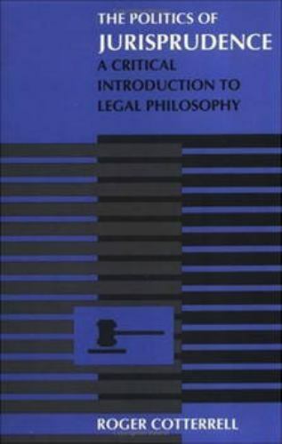 Politics of Jurisprudence : A Critical Introduction to Legal Philosophy ...