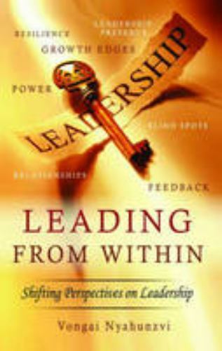 Leading from Within : Shifting Perspectives on Leadership by Vongai ...