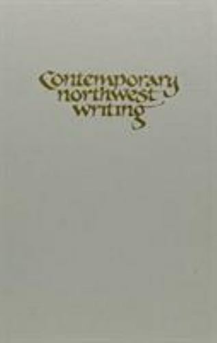 Contemporary Northwest Writing : A Collection of Poetry and Fiction by ...