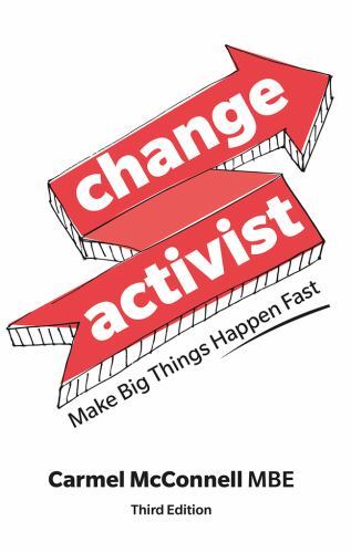 Change Activist: Make Big Things Happen Fast : Make Big Things Happen ...