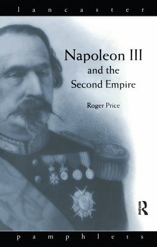Lancaster Pamphlets Ser.: Napoleon III and the Second Empire by Roger D ...