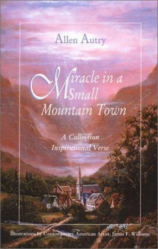 Miracle in a Small Mountain Town by Allen Autry (2001, Perfect) for ...