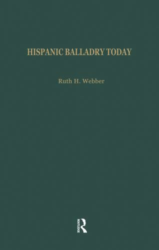 Albert Bates Lord Studies in Oral Tradition Ser.: Hispanic Balladry ...