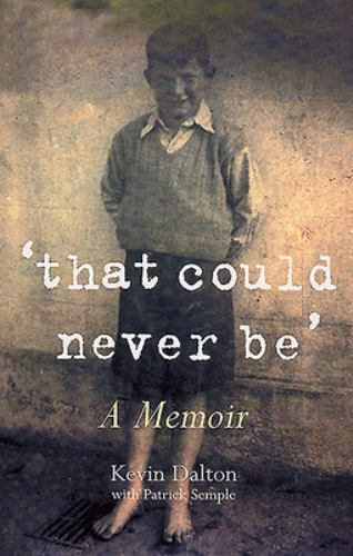 That Could Never Be : A Memoir by Patrick Semple and Kevin Dalton (2003 ...