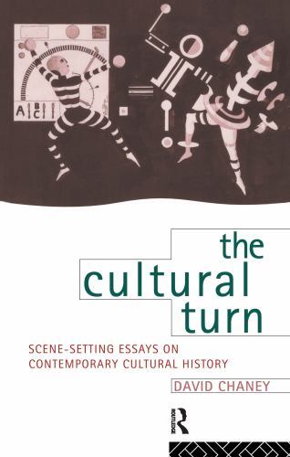 Cultural Turn : Scene Setting Essays on Contemporary Cultural History ...