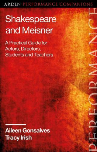 Arden Performance Companions Ser.: Shakespeare and Meisner : A ...