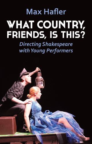 What Country, Friends, Is This? : Directing Shakespeare for Young ...