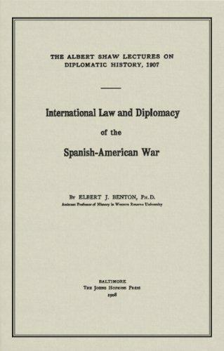 The Albert Shaw Lectures on Diplomatic History: International Law and ...