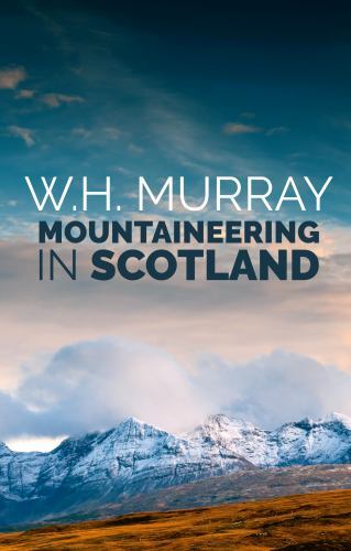 Mountaineering in Scotland by W. H. Murray (2022, Uk-B Format Paperback ...