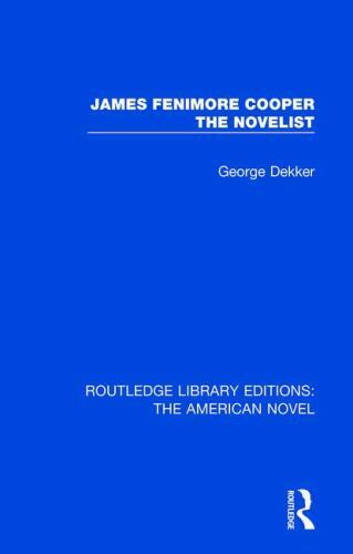James Fenimore Cooper the Novelist by George Dekker (2017, Hardcover ...