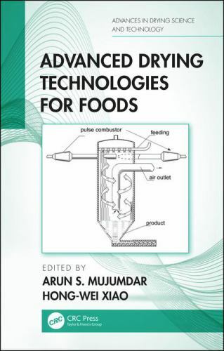 Advances in Drying Science and Technology Ser.: Advanced Drying Technologies for Foods by Arun S ...