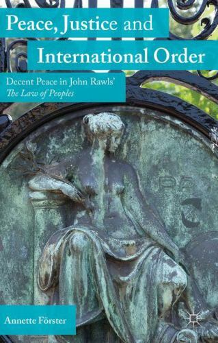 Peace, Justice and International Order : Decent Peace in John Rawls ...