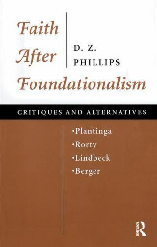 Faith after Foundationalism : Plantinga-Rorty-lindbeck-berger ...