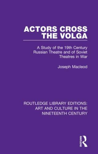 Actors Cross the Volga : A Study of the 19th Century Russian Theatre ...
