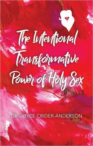 Intentional Transformative Power of Holy Sex by Joyce Crider-Anderson (2022, Trade Paperback ...