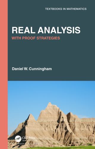 Textbooks in Mathematics Ser.: Real Analysis : With Proof Strategies by ...