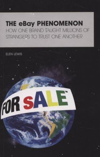 eBay Phenomenon : How One Brand Taught Millions of Strangers to Trust ...