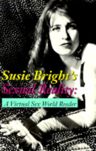 Susie Bright's Sexual Reality : A Virtual Sex World Reader by Susie ...
