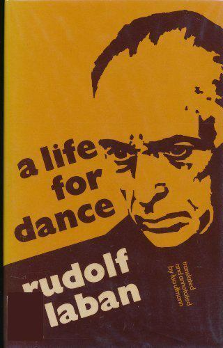 Life for Dance : The Autobiography of Rudolf Laban by Rudolf Laban ...