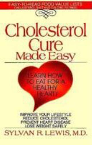 Cholesterol Cure Made Easy : Learn How to Eat for a Healthy Heart! by ...