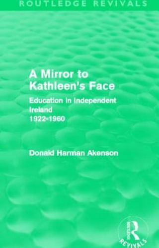 Mirror to Kathleen's Face (Routledge Revivals) : Education in ...