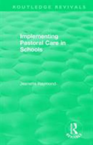 Routledge Revivals Ser.: Implementing Pastoral Care in Schools by ...