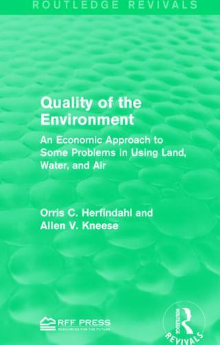 Routledge Revivals Ser.: Quality of the Environment : An Economic ...