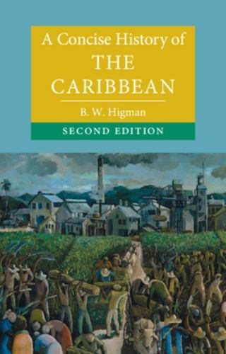 Cambridge Concise Histories Ser.: Concise History of the Caribbean by B ...
