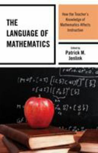 Language of Mathematics : How the Teacher's Knowledge of Mathematics ...