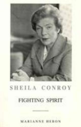 Fighting Spirit : The Biography of Sheila Conroy by Marianne Heron ...