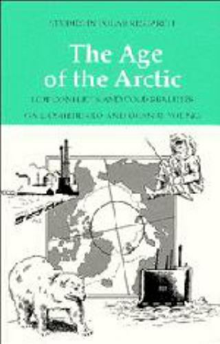 Studies in Polar Research Ser.: Age of the Arctic : Hot Conflicts and ...