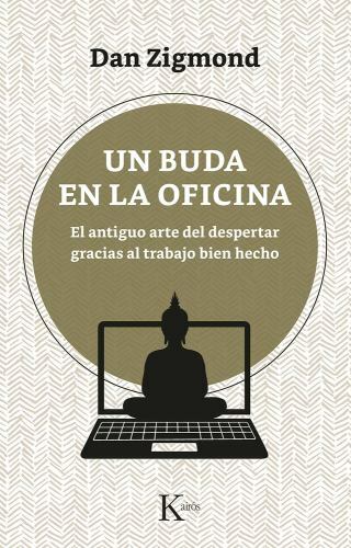 Buda en la Oficina : El Antiguo Arte Del Despertar Gracias Al Trabajo ...