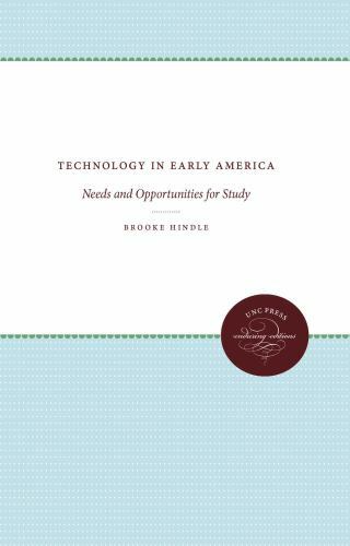 Technology in Early America : Needs and Opportunities for Study by ...
