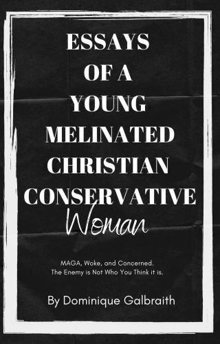 Essays of a Young Melinated Christian Conservative Woman : MAGA, Woke ...
