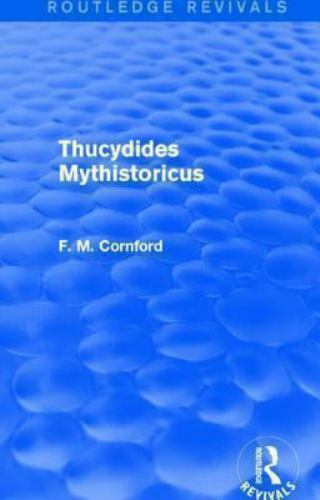 Routledge Revivals Ser.: Thucydides Mythistoricus (Routledge Revivals ...