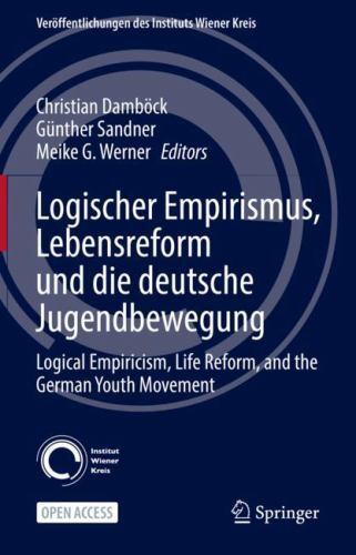 Logical Empiricism, Life Reform, and the German Youth Movement ...