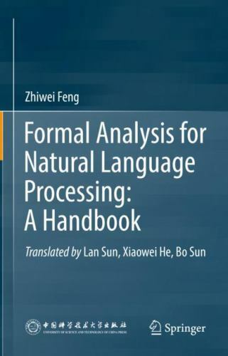 Formal Analysis for Natural Language Processing: a Handbook by Zhiwei ...