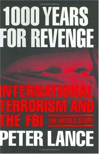1000 Years for Revenge : International Terrorism and the FBI--The ...
