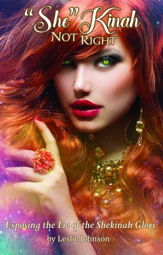 'She' Kinah Not Right : Exposing the Lie of the Shekinah Glory by ...