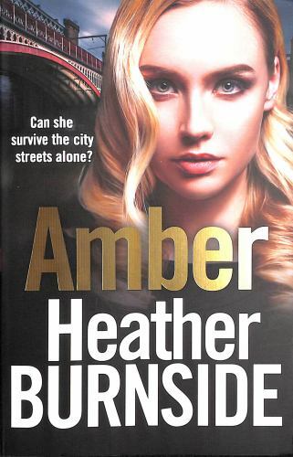 Amber : An Absolutely Gripping and Gritty Crime Thriller by Heather ...