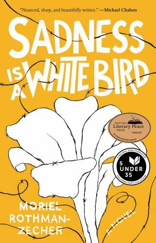 Sadness Is a White Bird : A Novel by Moriel Rothman-Zecher (2019, Trade ...