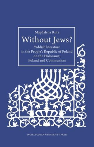 Studies in Jewish Civilization in Poland Ser.: Without Jews? : Yiddish ...