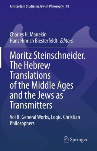 Amsterdam Studies in Jewish Philosophy Ser.: Moritz Steinschneider. the ...
