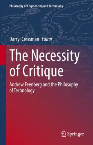 Necessity of Critique : Andrew Feenberg and the Philosophy of ...